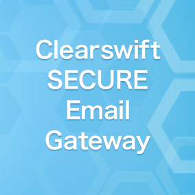 電子メールの統合セキュリティソリューション Clearswift SECURE Email Gateway｜日立ソリューションズ『Clearswift SECURE Email Gateway ...